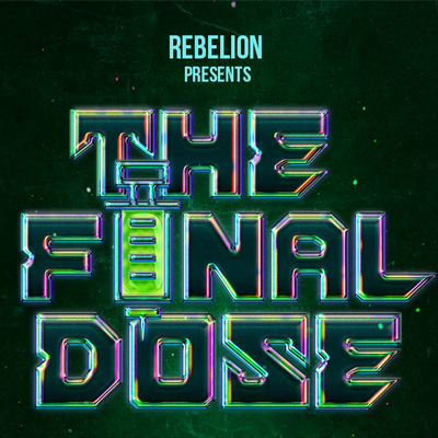 Rebelion presents: THE FINAL DOSE