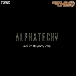 Never Let The Party Stop (Original Mix) - alphatech_5 | Hardstyle.com