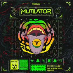 Toxic Rave (Extended Mix) - Mutilator | Hardstyle.com